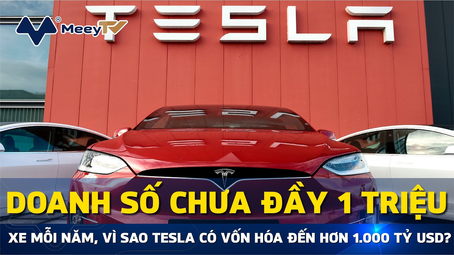 Doanh số chưa đầy 1 triệu xe mỗi năm, vì sao Tesla có vốn hóa đến hơn 1 ...