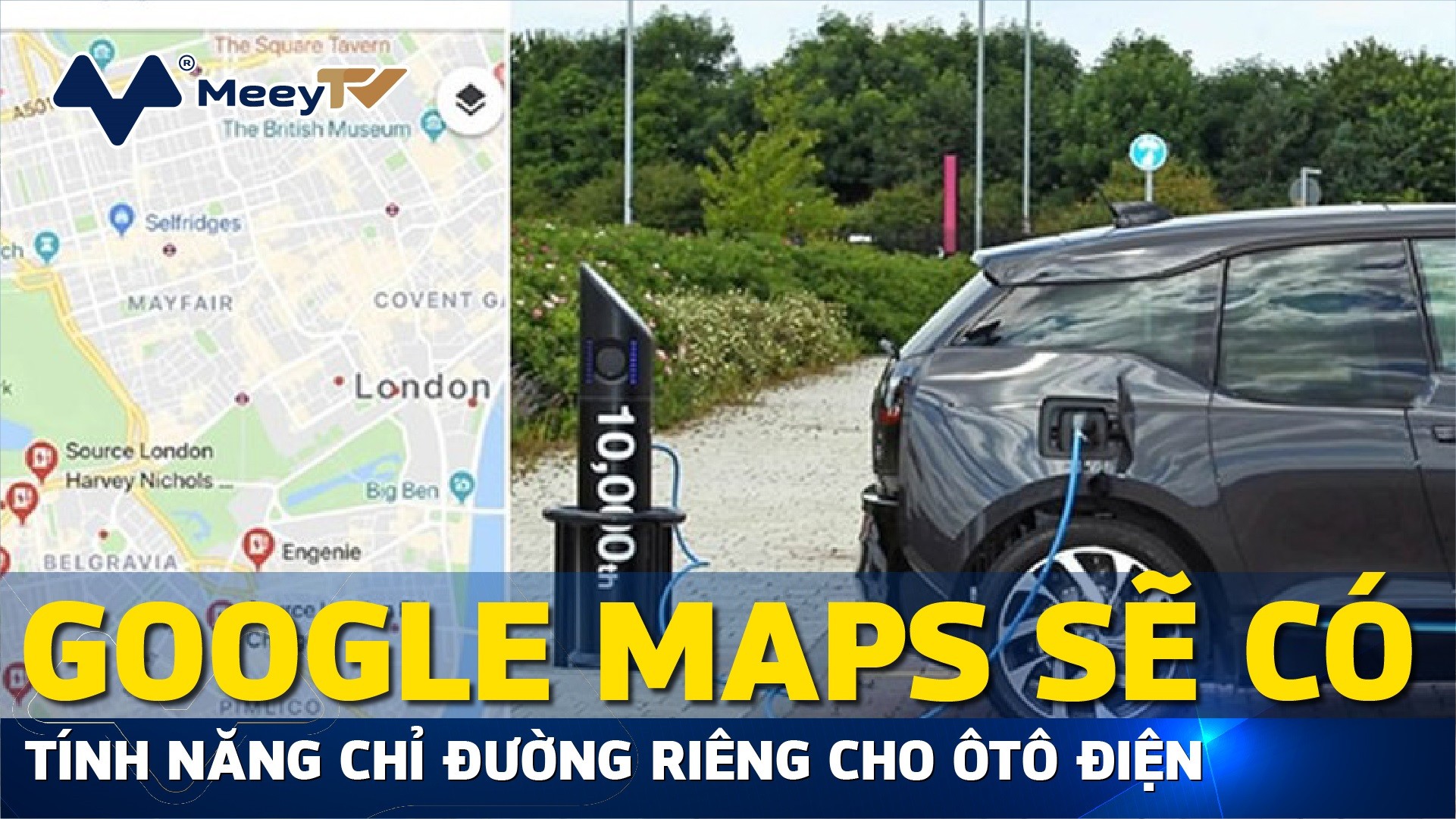 Google Maps sẽ có tính năng chỉ đường riêng cho ô tô điện